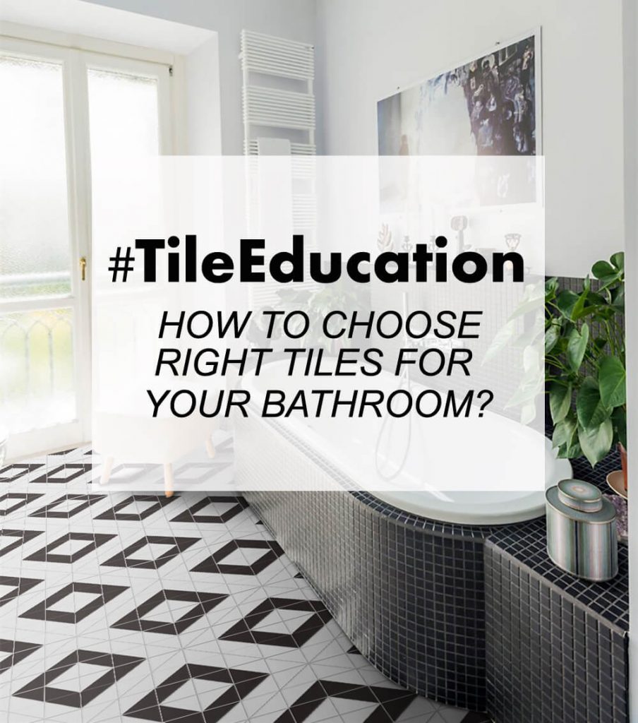 Tile Education How To Choose Right Tiles for Your Bathroom - ANT TILE ... Tile Education How To Choose Right Tiles for Your Bathroom - ANT TILE ...